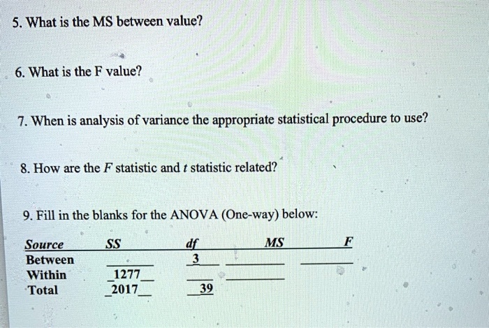 5 what is the ms between value 6 what is the f value 7 when is analysis of variance the ...