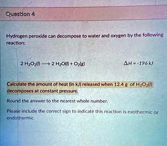 SOLVED: Hydrogen peroxide can decompose to water and oxygen by the ...