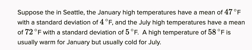 Suppose the in Seattle, the January high temperatures have a mean of 47 ...