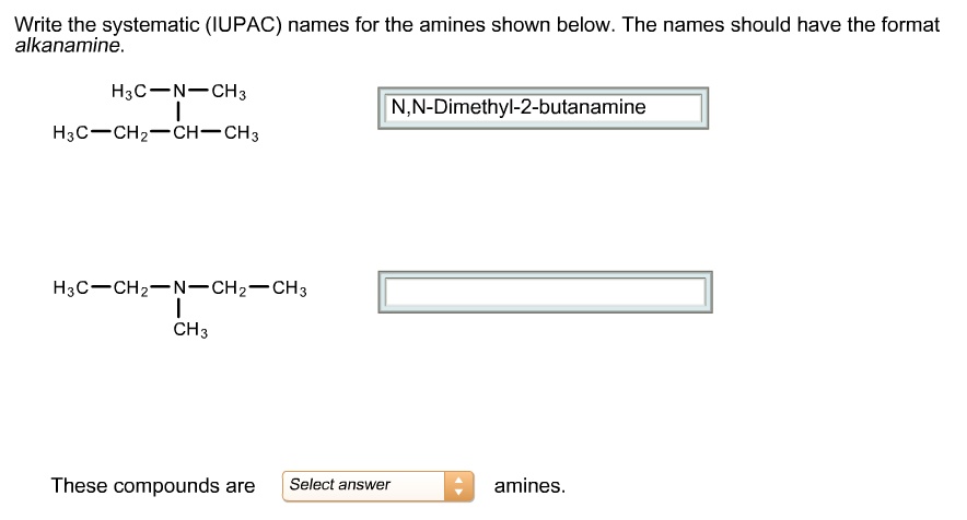SOLVED:Write the systematic (IUPAC) names for the amines shown below ...