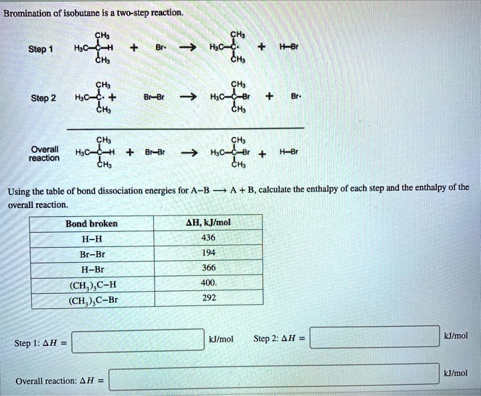 SOLVED: Bromination of isobutane is a two-step reaction. CH3 CH3 HC + Br. Step 1: H-Br CH3 CH3 ...