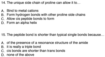 SOLVED: 14. The unique side chain of proline can allow it to.. Bind t0 ...