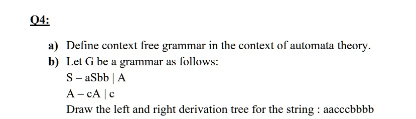 Solved Subject Theory Of Computation Automata Q4 A Define Context Free Grammar In The 9947
