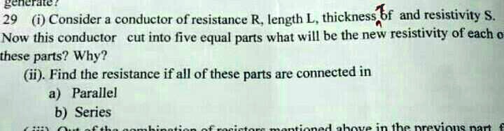 generate? 29 (i) Consider a conductor of resistance R, length L ...