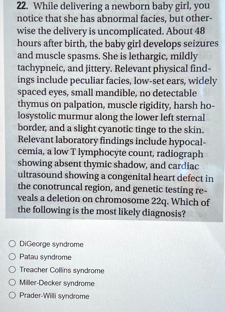 SOLVED: DiGeorge syndrome Patau syndrome Treacher Collins syndrome ...