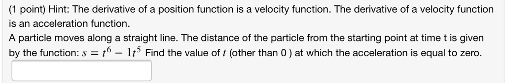 SOLVED: point) Hint: The derivative of a position function is a ...