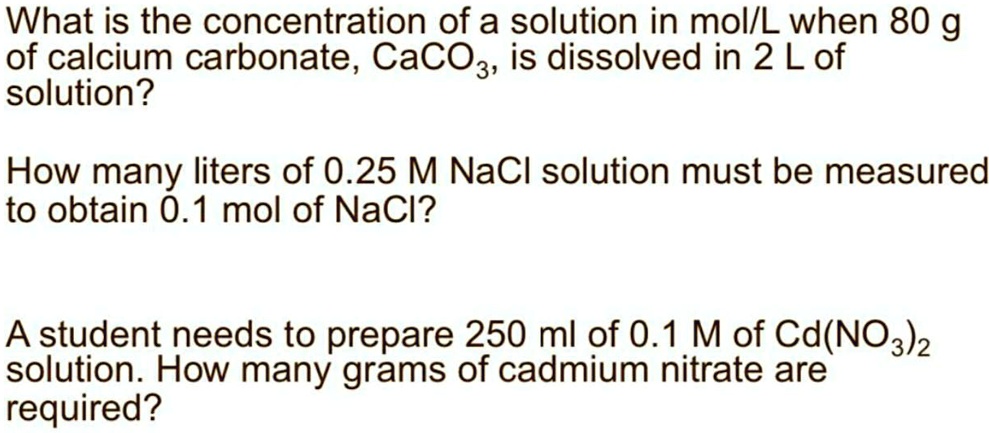 what is the concentration of a solution in moll when 80 g of calcium ...