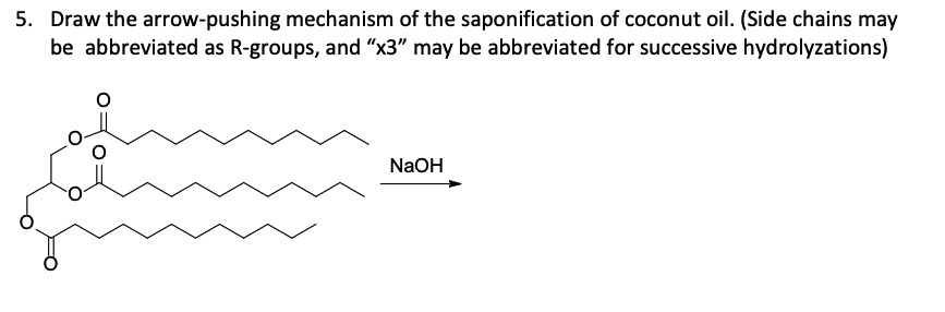 SOLVED: Draw the arrow-pushing mechanism of the saponification of ...