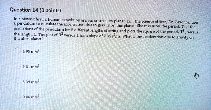 SOLVED: A scientist uses a pendulum to calculate the acceleration due ...