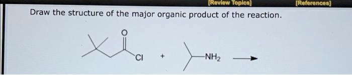 SOLVED: Draw the structure of the major organic product of the reaction ...