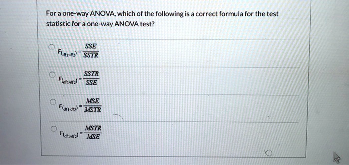 [GET ANSWER] for one way anova which of the following is correct ...