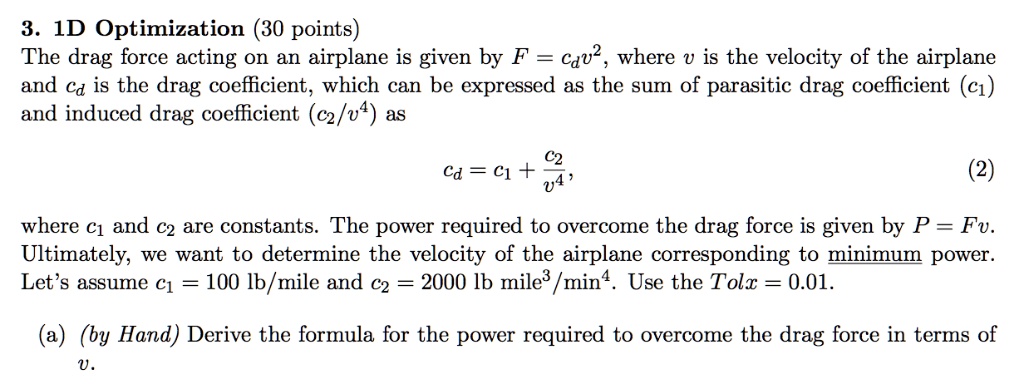 SOLVED:3. 1D Optimization (30 points) The drag force acting on an ...