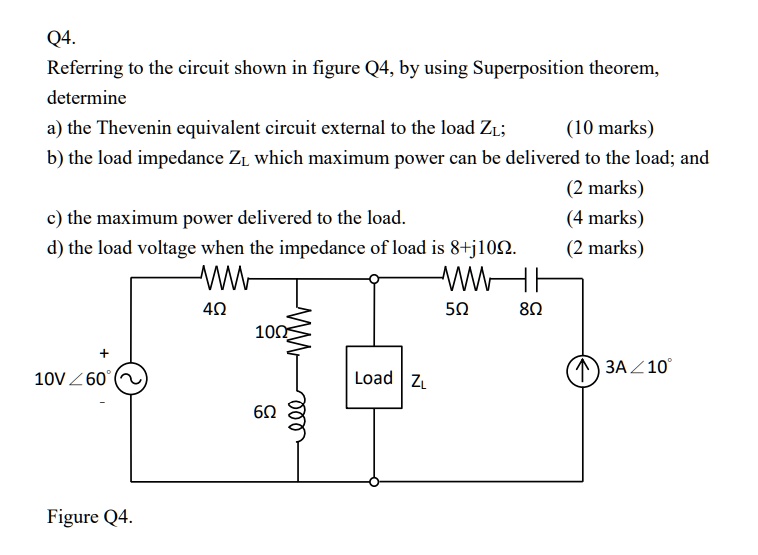 SOLVED: Q4. Referring to the circuit shown in Figure Q4, by using the Superposition theorem ...