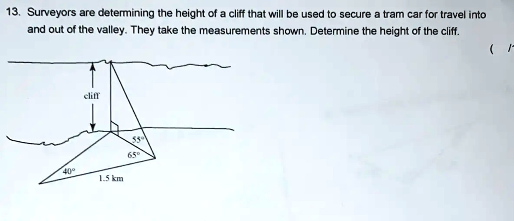 13. Surveyors are determining the height of a cliff that will be used ...