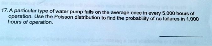 SOLVED:17A particular type of water pump fails on the average once in ...
