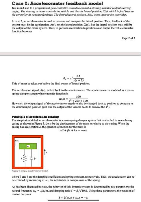 SOLVED: Determine the block diagram to model the system with accelerometer feedback. Then, using ...