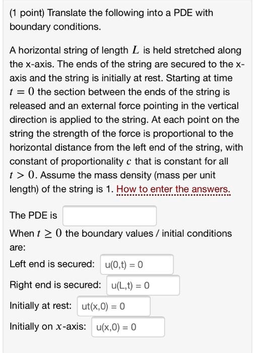 SOLVED: Translate the following into a PDE with boundary conditions: A horizontal string of ...