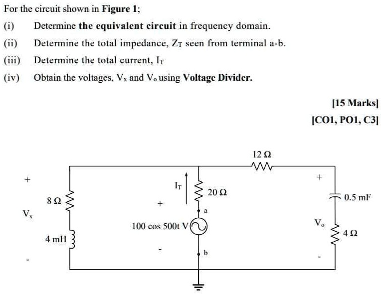 SOLVED: For the circuit shown in Figure I: (i) Determine the equivalent circuit in the frequency ...