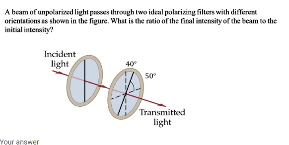 a beam of unpolarized light passes through two ideal polarizing filters ...