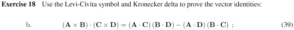 SOLVED: Exercise 18 Use the Levi-Civita symbol and Kronecker delta to ...