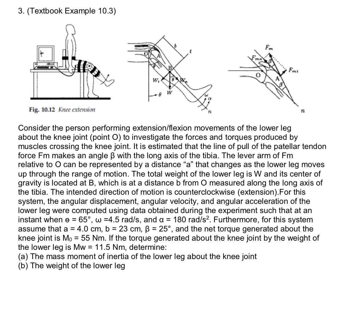 3. (Textbook Example 10.3) Fig. 10.12 Knee extension Consider the ...