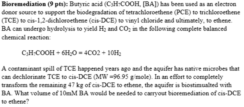 SOLVED: Bioremediation (9 pts): Butyric acid (C3HCOOH, [BA]) has been ...