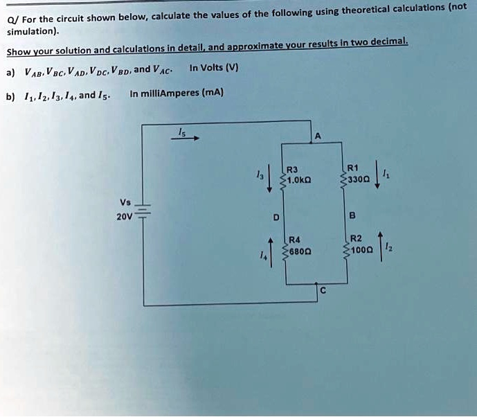 Q/ For the circuit shown below, calculate the values of the following using theoretical ...