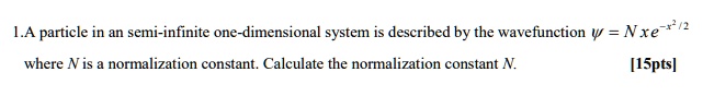 Solved Where N Is A Normalization Constant Calculate The