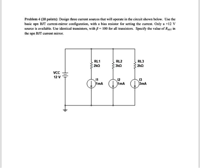 Problem 4 (20 points): Design three current sources that will operate ...