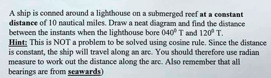 SOLVED: A ship is conned around a lighthouse on a submerged reef at a ...