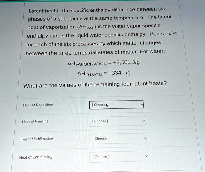 Latent heat is the specific enthalpy difference between two phases of a ...