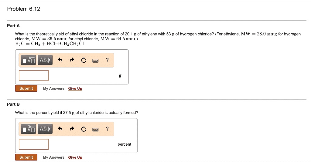 SOLVED: ' Problem 6.12 Part A What is the theoretical yield of ethyl chloride in the reaction of ...
