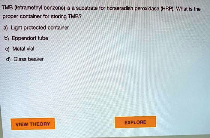 SOLVED: TMB (tetramethyl benzene) is a substrate for horseradish ...
