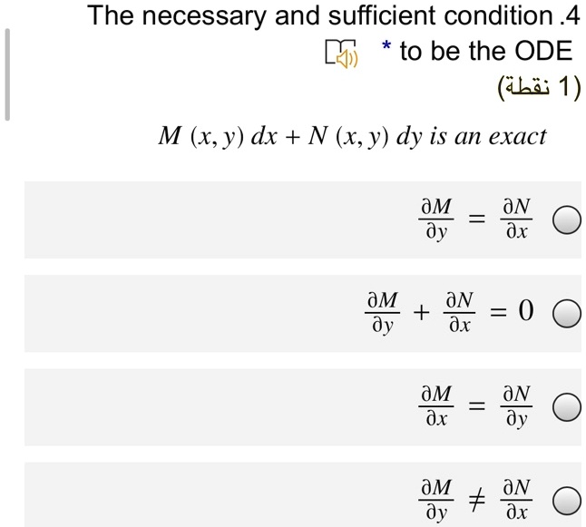 SOLVED: The necessary and sufficient condition .4 to be the ODE (Li; 1) M (x,Y) dx + N (x,Y) dy ...