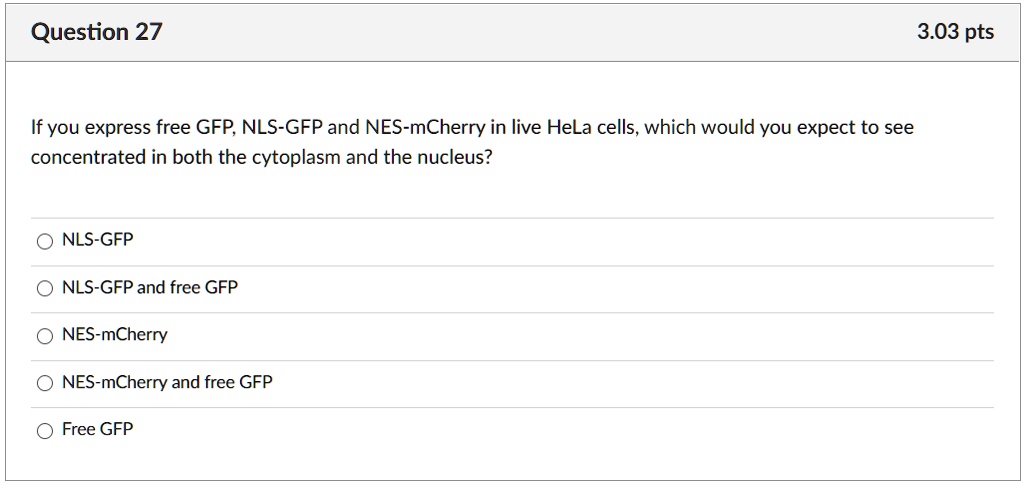 question 27 303 pts if you express free gfp nls gfp and nes mcherry in ...
