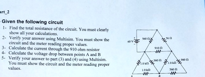 SOLVED: Given the following circuit: 1- Find the total resistance of ...