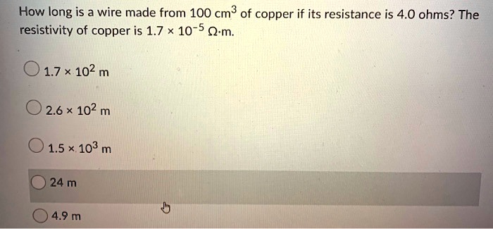how long is a wire made from 100 cm3 of copper if its resistance is 40 ...