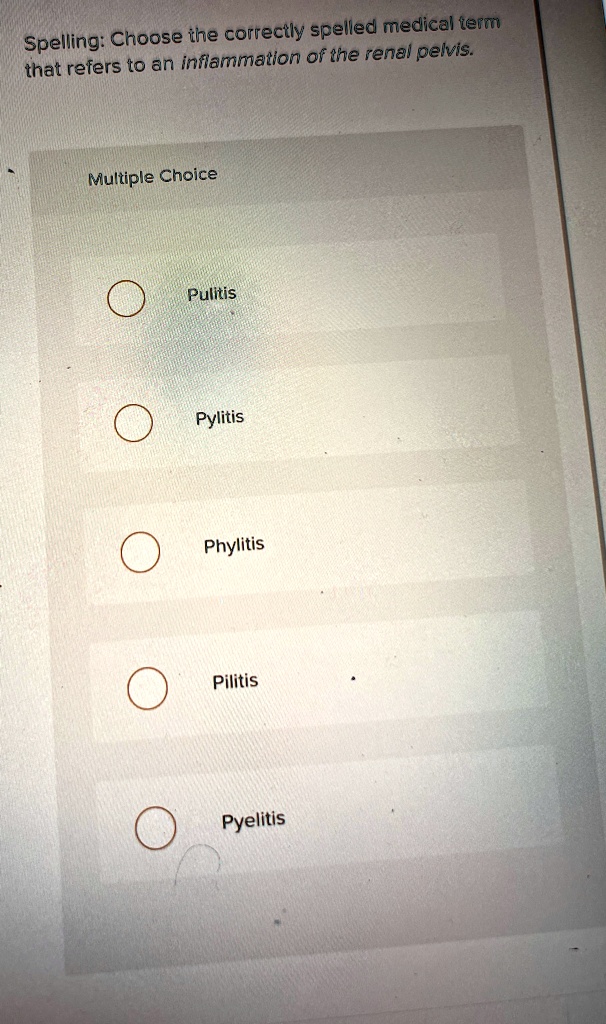 spelling choose the correctly spelled medical term that refers to an ...