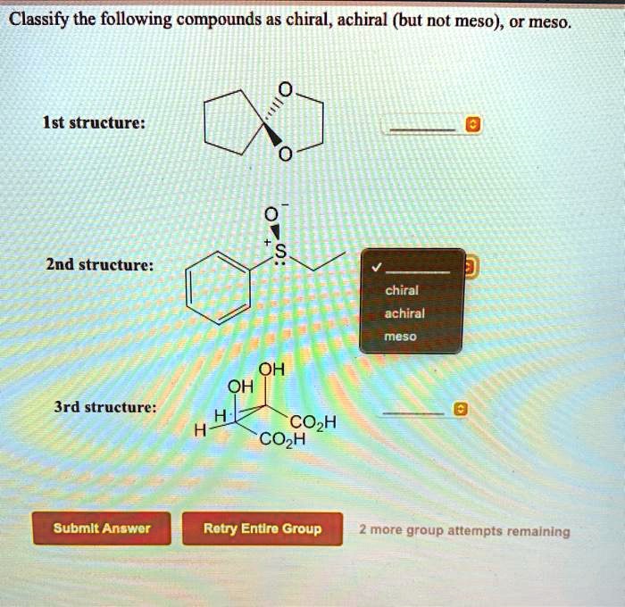 SOLVED:Classify the following compounds as chiral, achiral (but not ...