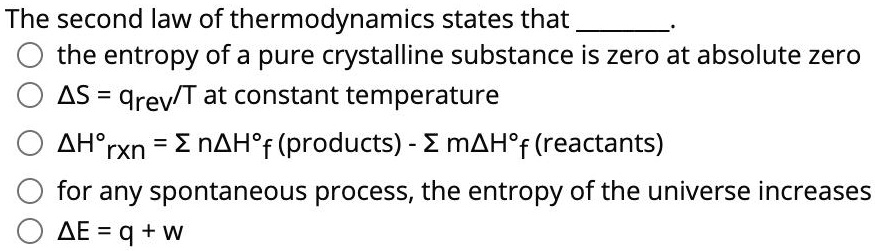 SOLVED: The second law of thermodynamics states that the entropy of a ...