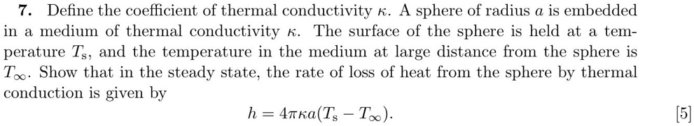 Define the coefficient of thermal conductivity K. A sphere of radius a ...