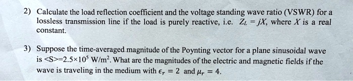 SOLVED: Calculate the load reflection coefficient and the voltage standing wave ratio (VSWR) for ...