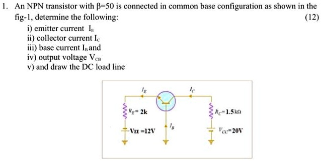 1. An NPN transistor with β=50 is connected in common base ...