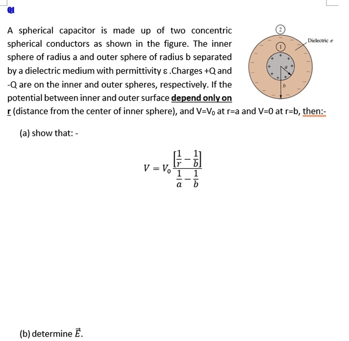 please solve q1 a spherical capacitor is made up of two concentric 2 spherical conductors as ...