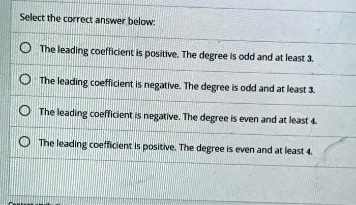 Select the correct answer below the leading coefficient is...