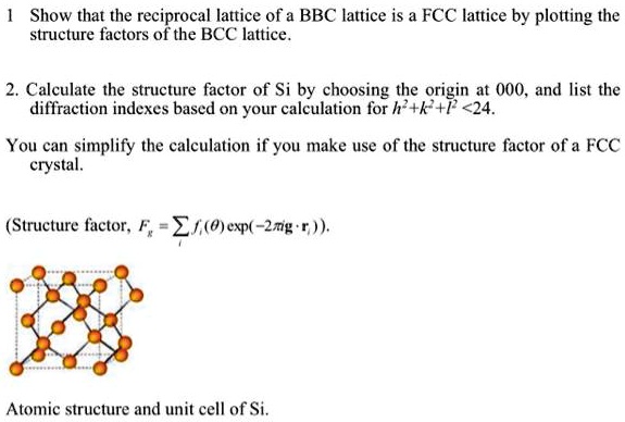 SOLVED: Show that the reciprocal lattice of a BCC lattice is an FCC ...