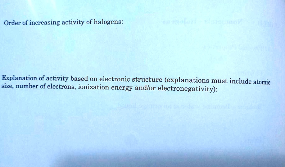 VIDEO solution: Order of increasing activity of halogens: Explanation ...