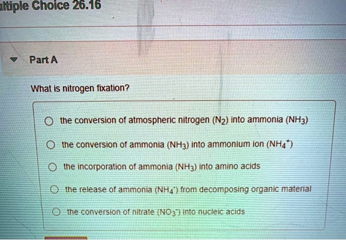 SOLVED: Multiple Choice 26.16 Part A What is nitrogen fixation? The ...