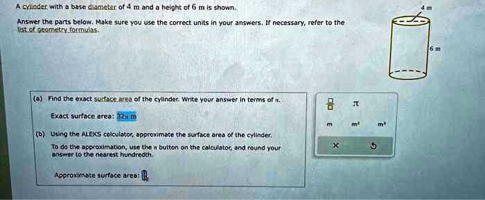 SOLVED: Needing Help with the Approximate Surface Area A cylinder with ...