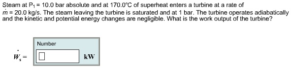 SOLVED: Steam at P = 10.0 bar absolute and at 170.0Â°C of superheat ...